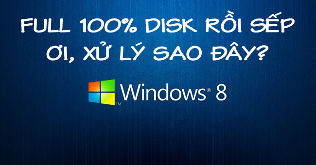 5 bước để sửa lỗi Full Disk 100% trên Windows - QuanTriMang.com