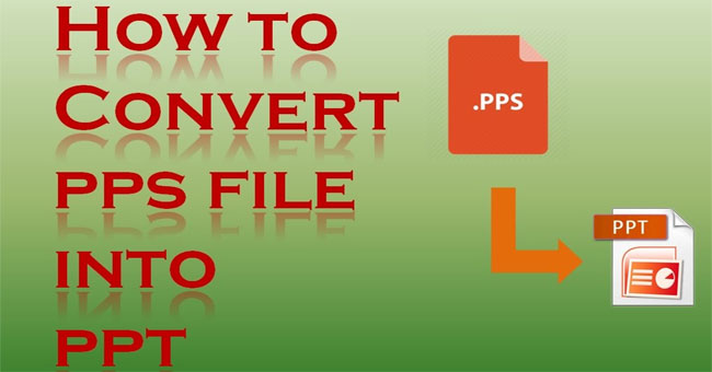 2 cách chuyển file PPS sang PPT - Từ chế độ trình chiếu sang chỉnh sửa