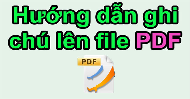 Hướng dẫn ghi chú trong file PDF - Chú thích trên file PDF - QuanTriMang.com