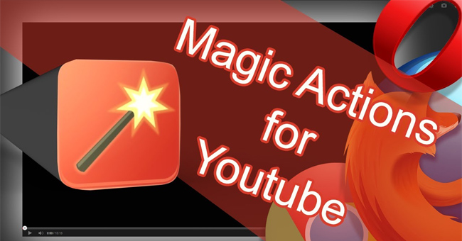 Cách sử dụng tiện ích Magic Actions cho Youtube - Hỗ trợ trên các trình ...