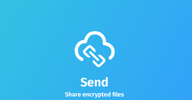 Cách sử dụng Firefox Send chia sẻ file dung lượng lớn - Có khả năng mã ...