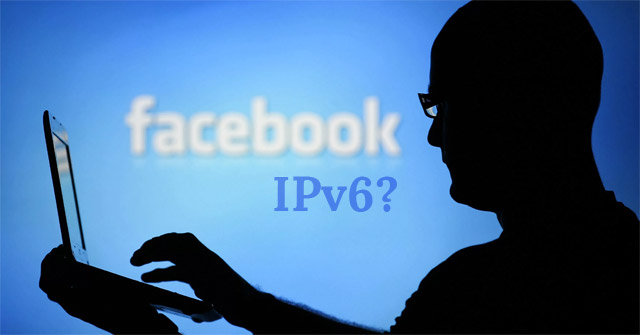 Địa chỉ IPv6 của Facebook có gì đặc biệt? - QuanTriMang.com