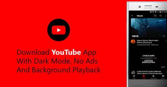 YouTube Vanced ứng dụng với nhiều tính năng cực hay dành cho Android