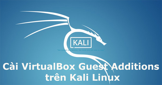 Cách cài VirtualBox Guest Additions trên Kali Linux - QuanTriMang.com