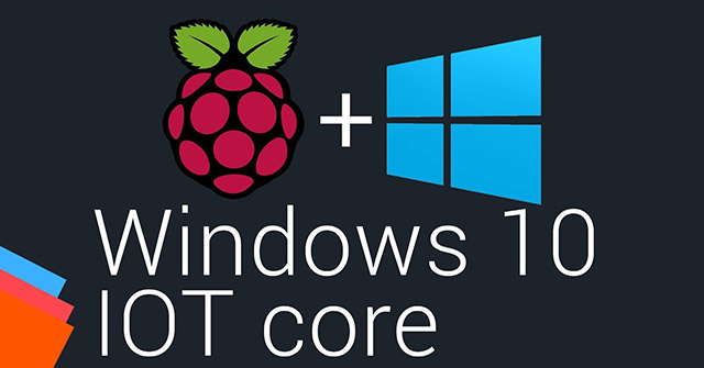 Cách cài đặt Windows 10 IoT Core trên Raspberry Pi 3 - QuanTriMang.com