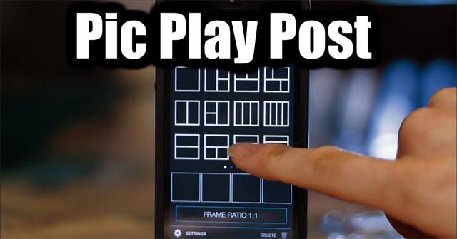 Cách dùng PicPlayPost ghép, tạo khung cho video - Ứng dụng chỉnh video ...