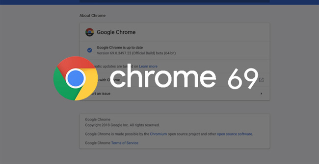 Google Chrome 69 bổ sung tính năng mới quan trọng khiến người dùng e ...