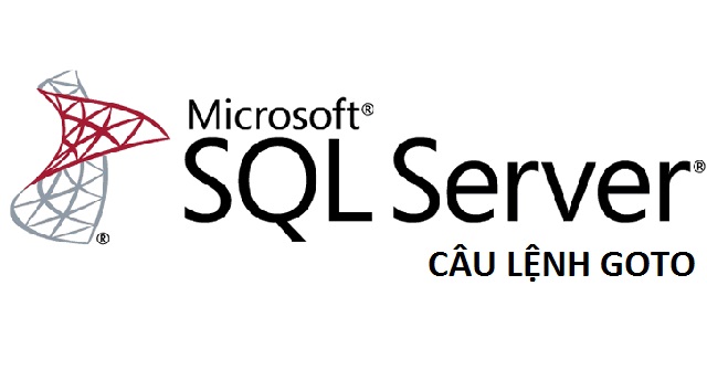 Lệnh GOTO trong SQL Server - QuanTriMang.com