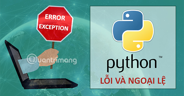 Error và Exception trong Python - QuanTriMang.com