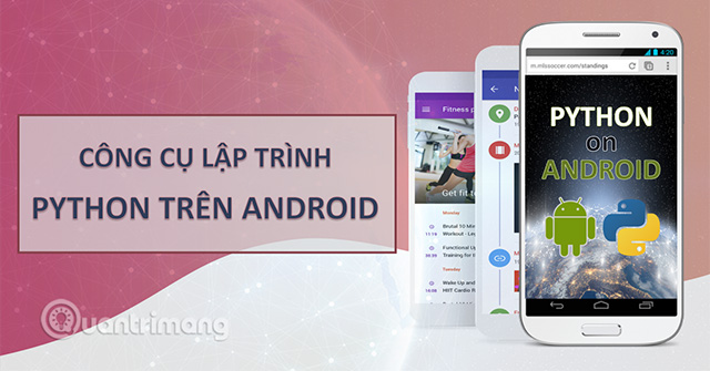 Một số công cụ chạy Python trên Android - QuanTriMang.com