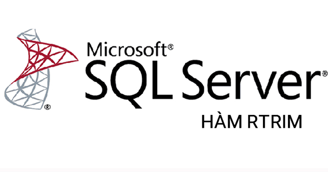 Hàm RTRIM trong SQL Server - QuanTriMang.com