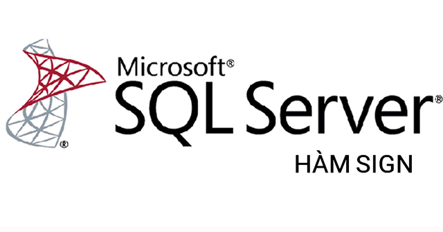 Hàm SIGN trong SQL Server - QuanTriMang.com