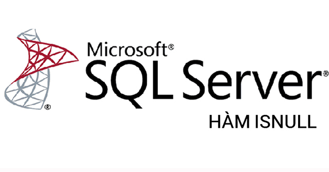 Hàm ISNULL trong SQL Server - QuanTriMang.com