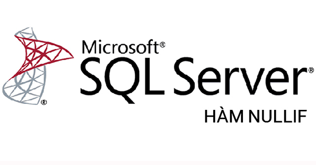Hàm NULLIF trong SQL Server - QuanTriMang.com