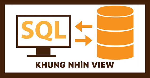 Khung nhìn VIEW trong SQL - QuanTriMang.com