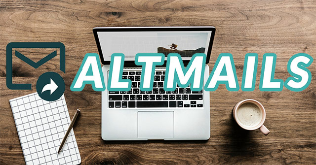 Cách dùng AltMails tạo email ảo không giới hạn - Không cần đăng ký tài khoản