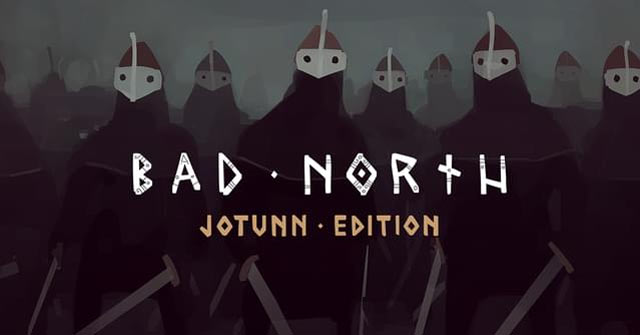 Mời tải Bad North, tựa game chiến thuật cực hay lấy đề tài về người ...