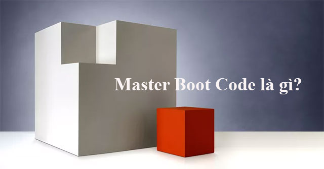 Master Boot Code là gì? - QuanTriMang.com