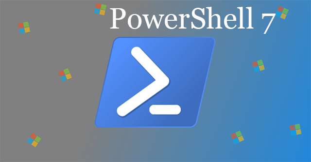 PowerShell 7, bản cập nhật lớn nhất cho PowerShell có thay đổi gì?