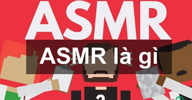 ASMR là cái gì? - QuanTriMang.com