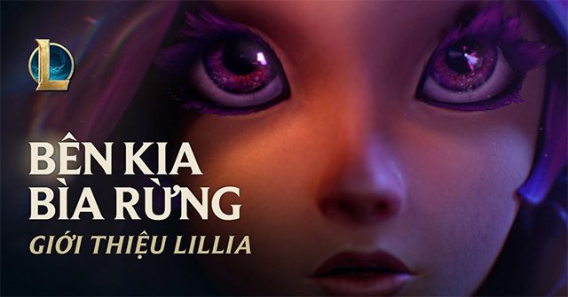 Chi tiết kỹ năng Lillia, skill Lillia, vị tướng mới LMHT - QuanTriMang.com
