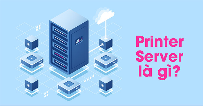 Print server là gì? - QuanTriMang.com