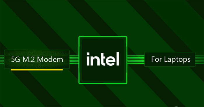 Intel trình làng modem 5G M.2 đầu tiên cho máy tính xách tay