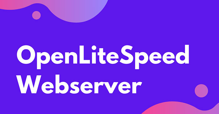 Cách cài đặt OpenLiteSpeed Web Server trên Rocky Linux 8 - QuanTriMang.com
