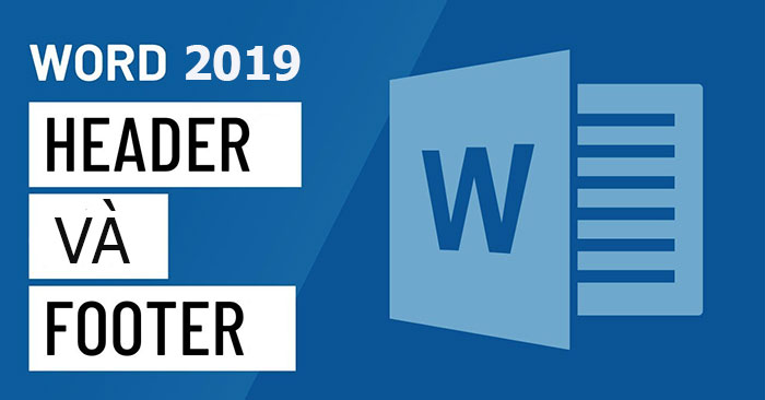 Word 2019 (Phần 15): Header và Footer - QuanTriMang.com
