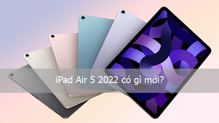 Đánh giá iPad Air 5 2022: Trang bị con chip khủng M1 - QuanTriMang.com