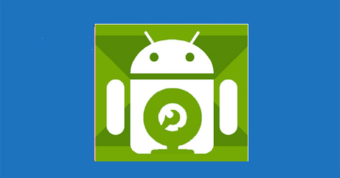 DroidCam - Biến điện thoại di động và máy tính bảng thành webcam