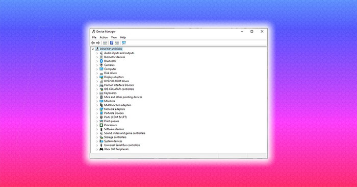 Cách sử dụng Device Manager để khắc phục sự cố Windows 10 - QuanTriMang.com