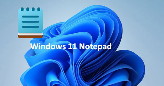 9 cách mở Notepad trong Windows 11 - QuanTriMang.com
