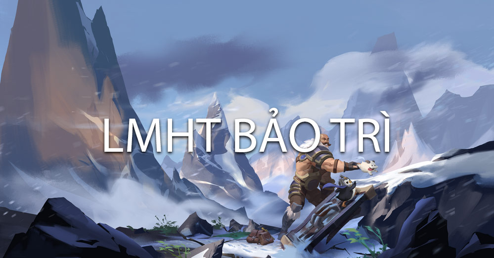 Thời gian bảo máy chủ LMHT phiên bản 14.15