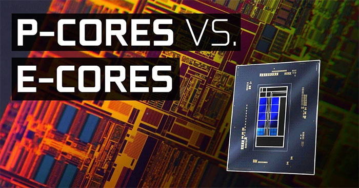 Tìm hiểu về E-Core và P-Core trong CPU Intel - QuanTriMang.com