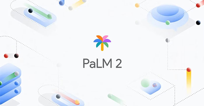 PaLM 2 LLM mới của Google là gì? - QuanTriMang.com
