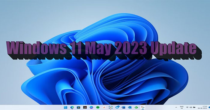 7 tính năng tốt nhất trong bản cập nhật Windows 11 May 2023 Update