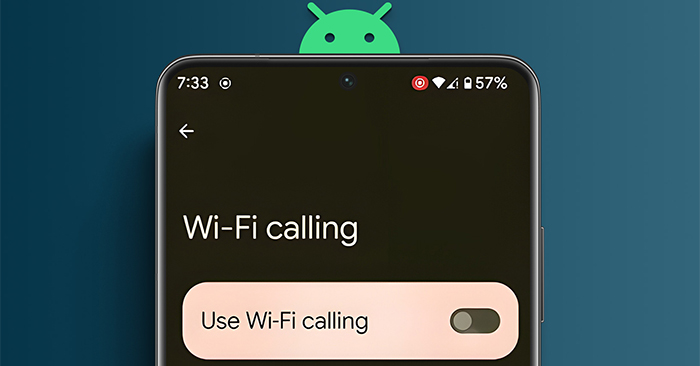 Cách tắt tính năng gọi WiFi calling trên Android - QuanTriMang.com