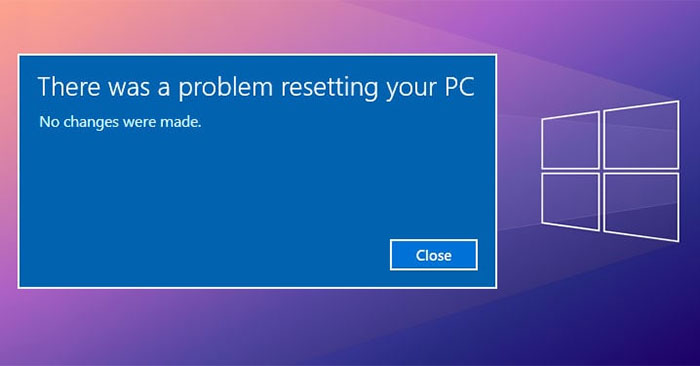 Cách sửa lỗi “There Was a Problem Resetting Your PC” - QuanTriMang.com