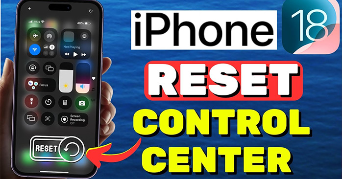 Hướng dẫn reset Control Center trên iPhone - QuanTriMang.com