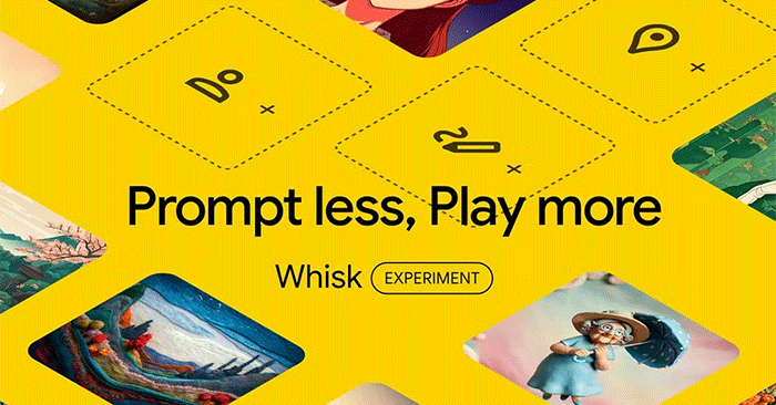 Google Labs phát hành Whisk: Công cụ cho phép upload hình ảnh làm hướng ...
