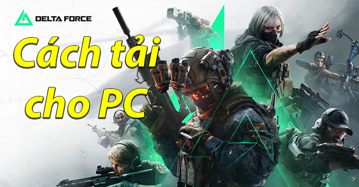 Cách tải Garena Delta Force trên máy tính - QuanTriMang.com