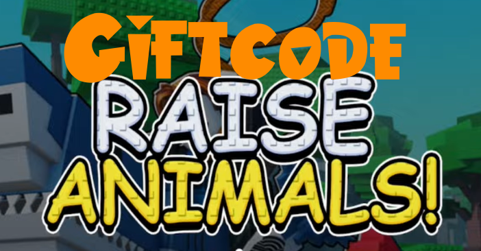 Code Raise Animals mới nhất và cách đổi code lấy thưởng