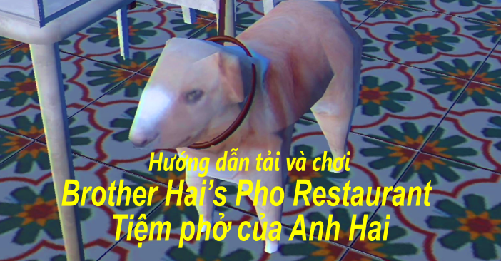 Hướng dẫn tải và chơi Brother Hai’s Pho Restaurant